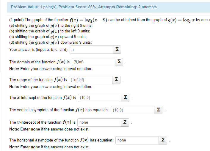 Solved (1 point) The graph of the function f(x)=log2(x−9) | Chegg.com Solved (1 point) The graph of the function f(x)=log2(x−9) | Chegg.com