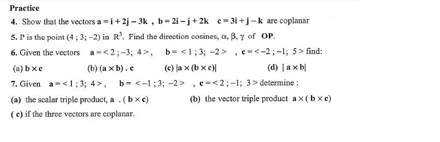 Solved 3 Practice 4. Show that the vectors a = i +2j - 3k , | Chegg.com