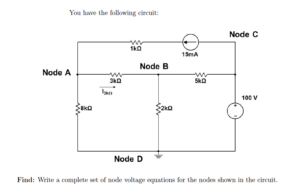 Solved You have the following circuit: Node C 1kΩ 15mA Node | Chegg.com