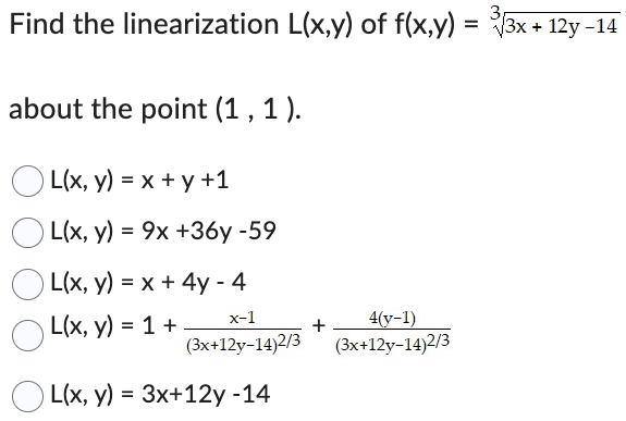 Solved Find the linearization L(x,y) of f(x,y)=33x+12y−14 | Chegg.com
