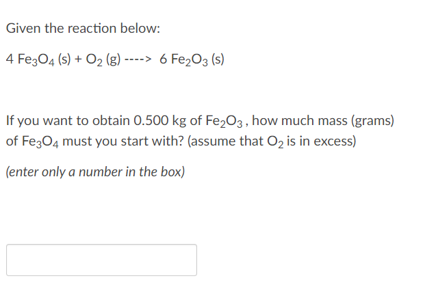 Solved Given the reaction below: 4Fe3O4( s)+O2( | Chegg.com