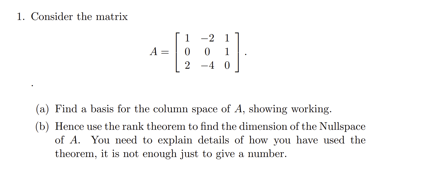 Solved 1. Consider the matrix A=⎣⎡102−20−4110⎦⎤ (a) Find a | Chegg.com