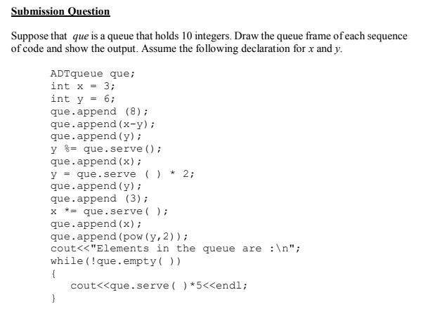 Submission Question Suppose that que is a queue that | Chegg.com