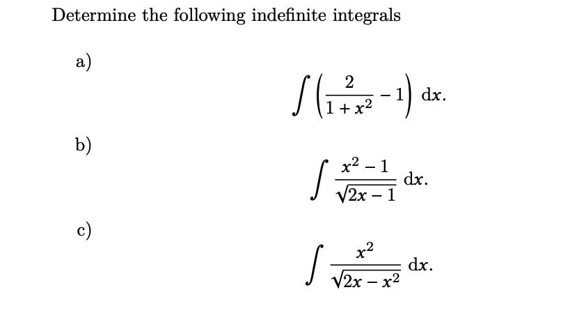 Solved Determine the following indefinite integrals a) b) 2 | Chegg.com