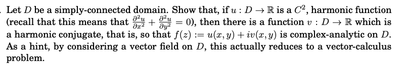 Solved au au Let D be a simply-connected domain. Show that, | Chegg.com