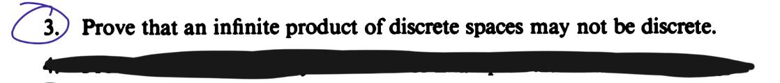 Solved 3. Prove that an infinite product of discrete spaces | Chegg.com
