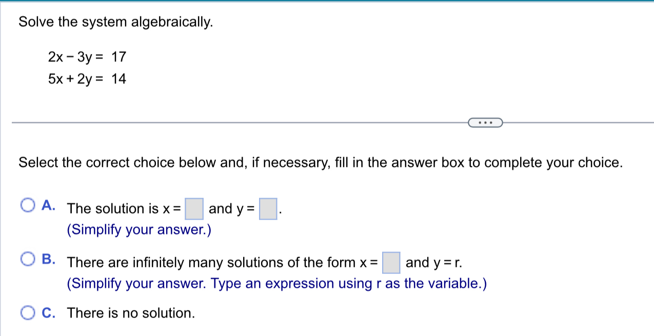 Solved Solve the system algebraically. 2x−3y=175x+2y=14 | Chegg.com