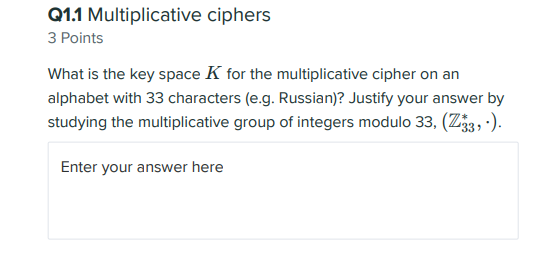 Solved Q1.1 Multiplicative ciphers 3 Points What is the key | Chegg.com