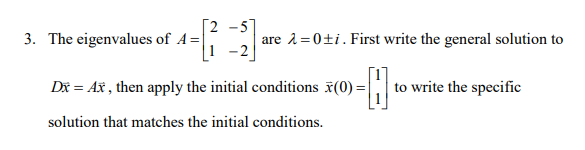 Solved 52 -51 3. The eigenvalues of A= are 1 =0&i. First | Chegg.com