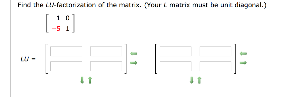 Solved Find the LU-factorization of the matrix. (Your L | Chegg.com