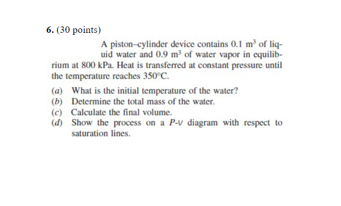 Solved 6. (30 points ) A piston-cylinder device contains 0.1 | Chegg.com