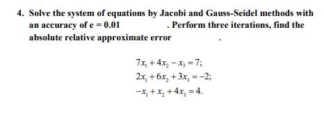 Solved 4. Solve the system of equations by Jacobi and | Chegg.com