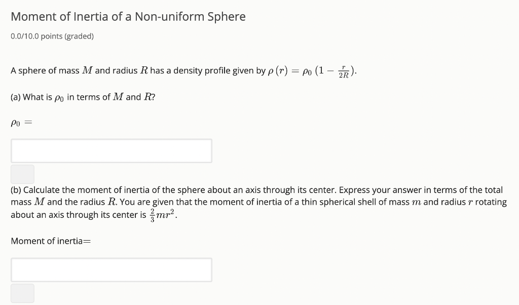Solved Moment of Inertia of a Non-uniform Sphere 0.0/10.0 | Chegg.com