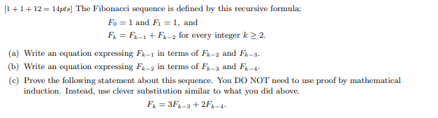 Solved [1 +1 + 12 = 14pts] The Fibonacci sequence is defined | Chegg.com