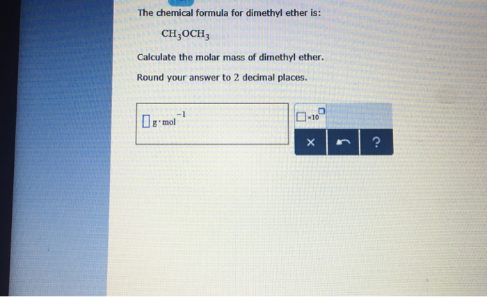 Solved The chemical formula for dimethyl ether is: снзоснз | Chegg.com