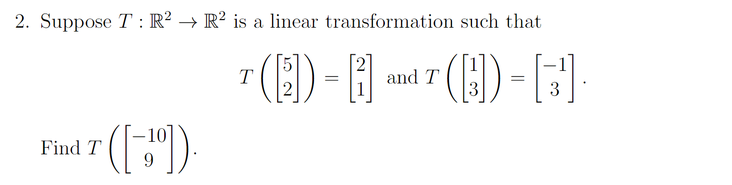 Solved 2. Suppose T:R2→R2 is a linear transformation such | Chegg.com