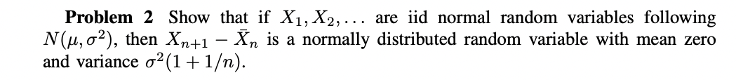 Solved Problem 2 ﻿Show that if x1,x2,dots are iid normal | Chegg.com