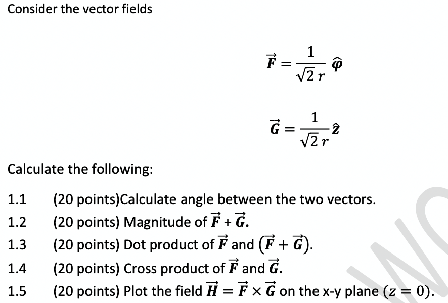 Solved Consider the vector fields 1 F = √2r Ĝ 1 2 √2r | Chegg.com