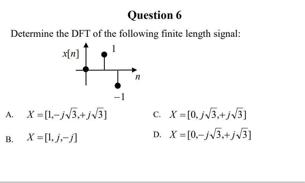 Solved Question 6 Determine the DFT of the following finite | Chegg.com