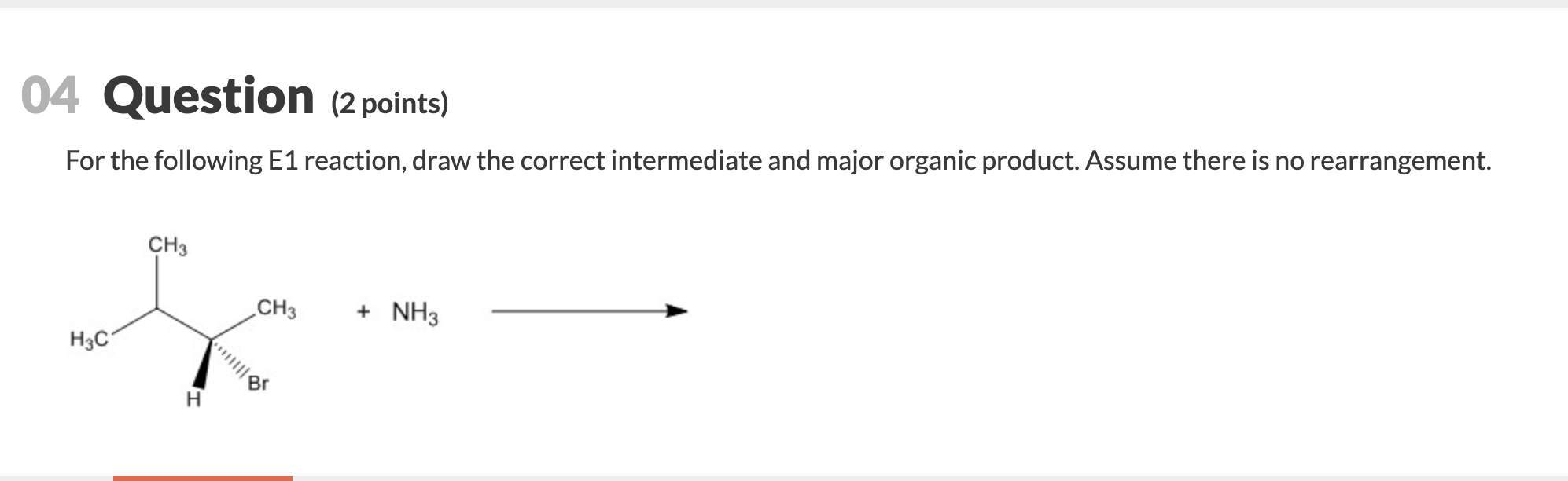 Solved 04 Question (2 points) For the following E1 reaction, | Chegg.com