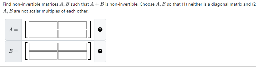 Solved Find non-invertible matrices A,B ﻿such that A+B ﻿is | Chegg.com