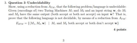 3. Question 3–Undecidability Show, using a reduction | Chegg.com