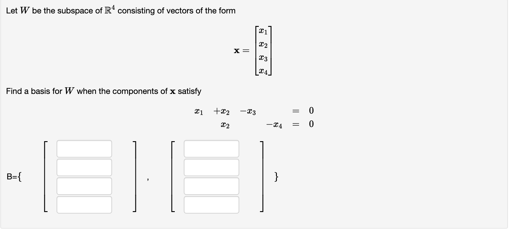 Solved Let W be the subspace of R4 consisting of vectors of | Chegg.com