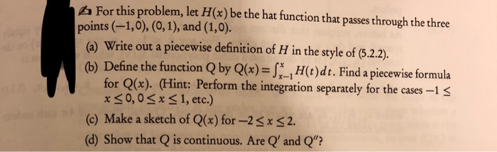 Solved For this problem, let H(x) be the hat function that | Chegg.com