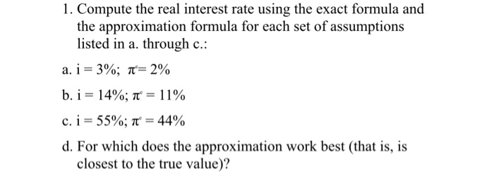 Solved 1. Compute the real interest rate using the exact | Chegg.com