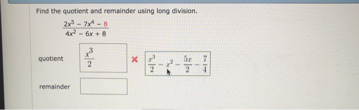 Solved Find the quotient and remainder using long division. | Chegg.com