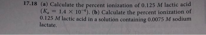 Solved 17.18 (a) Calculate the percent ionization of 0.125 M | Chegg.com
