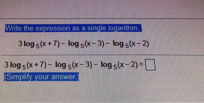 Solved Write the expression as a single logarithm 3 log 5(x | Chegg.com