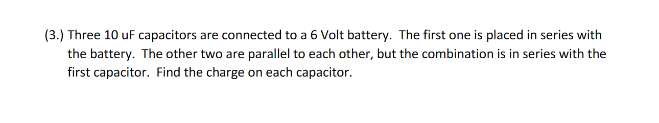 Solved 3.) Three 10uF capacitors are connected to a 6 Volt | Chegg.com