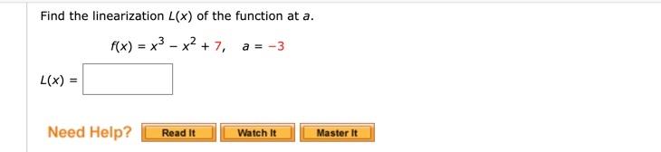 Solved Find the linearization L(x) of the function at a. | Chegg.com