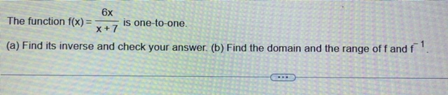Solved The function f(x)=x+76x is one-to-one. (a) Find its | Chegg.com