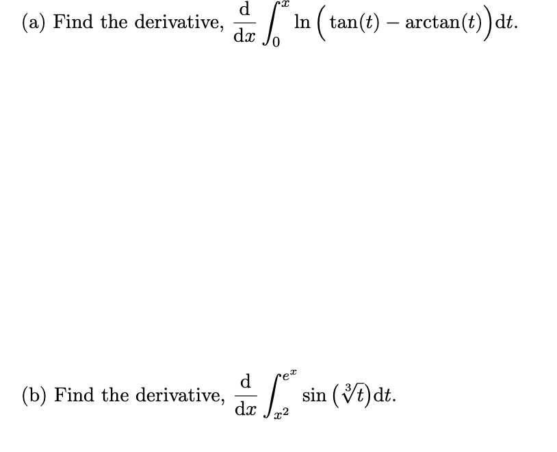 Solved dxd∫0xln(tan(t)−arctan(t))dt dxd∫x2exsin(3t)dt | Chegg.com