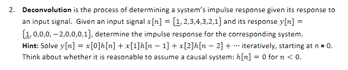 Solved 2. Deconvolution is the process of determining a | Chegg.com