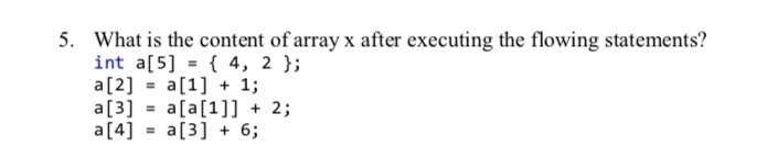 Solved 5. What is the content of array x after executing the | Chegg.com