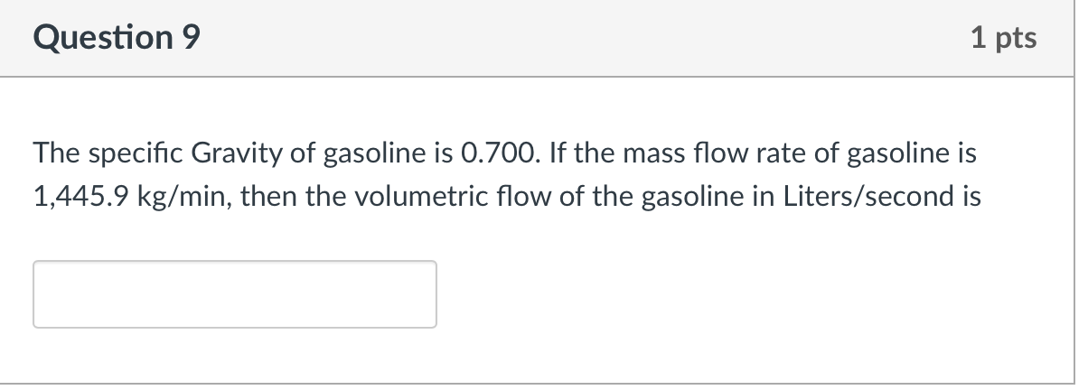 Solved Question 9 1 pts The specific Gravity of gasoline is | Chegg.com