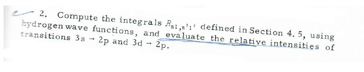 Solved 2. Compute the integrals Rn,n′l′ defined in Section | Chegg.com