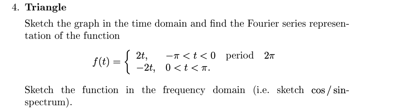 Solved 4. Triangle Sketch the graph in the time domain and | Chegg.com