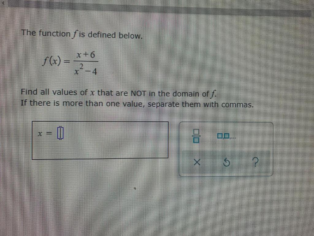 Solved Find all values of x that are NOT in the domain of f | Chegg.com