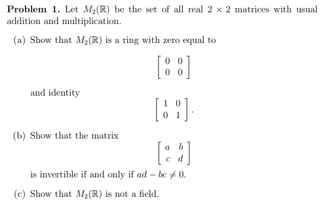 Solved Problem 1. Let M2(R) be the set of al real 2 x 2 | Chegg.com