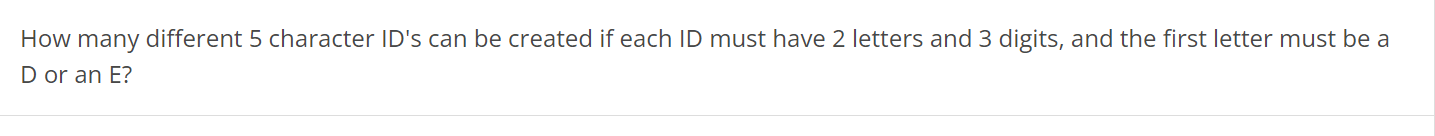 Solved How many different 5 character ID's can be created if | Chegg.com