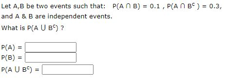 Solved Let A,B be two events such that: P(ANB) = 0.1, PAN B) | Chegg.com