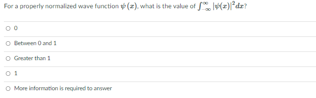 Solved For a properly normalized wave function 4 (7), what | Chegg.com
