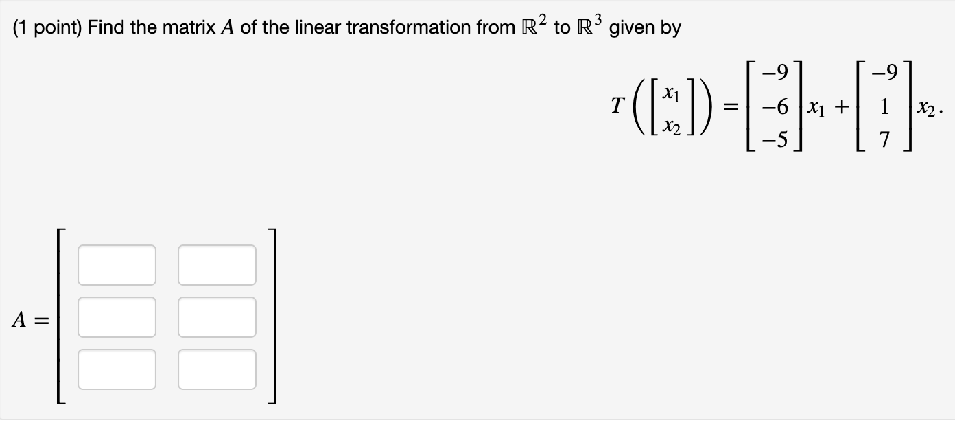 Solved ( 1 point) Find the matrix A of the linear | Chegg.com
