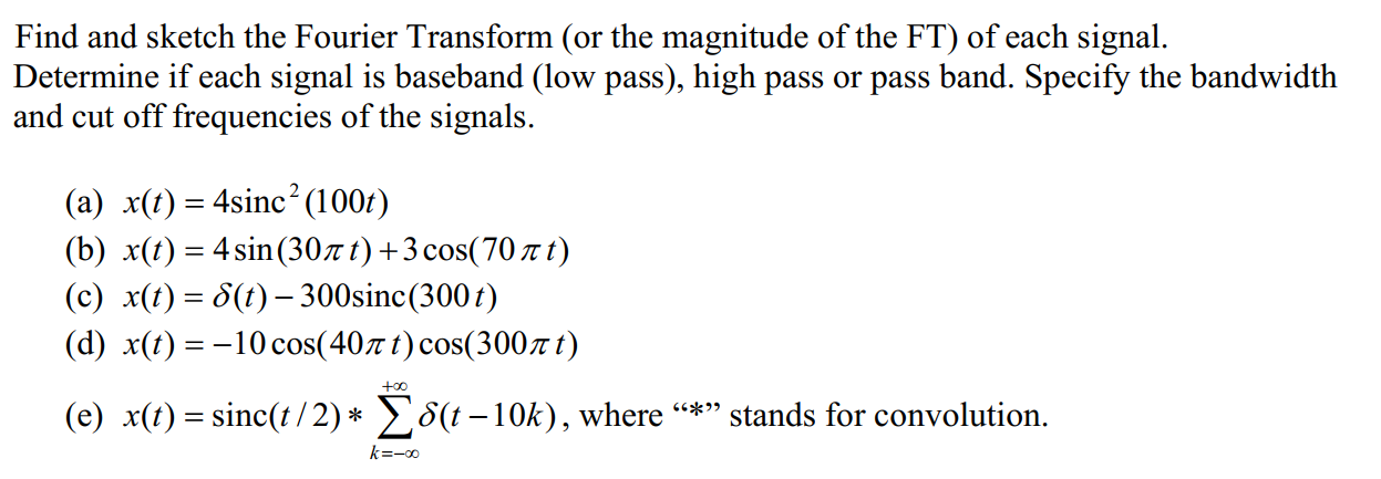 Solved Find and sketch the Fourier Transform (or the | Chegg.com