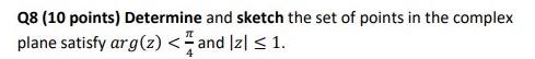 Solved Q8 (10 points) Determine and sketch the set of points | Chegg.com
