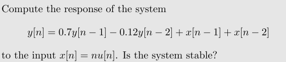 Solved Compute the response of the system | Chegg.com